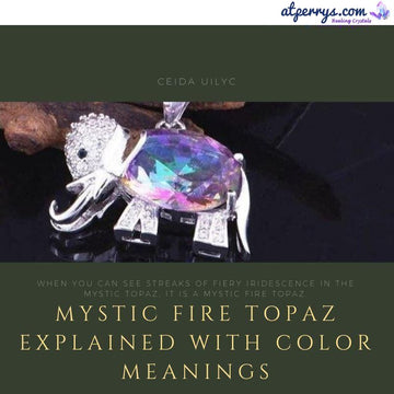 Mystic Fire Topaz Explained with Color Meanings – AtPerry's Healing ...
